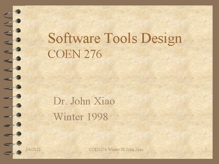 Software Tools Design COEN 276 Dr John Xiao