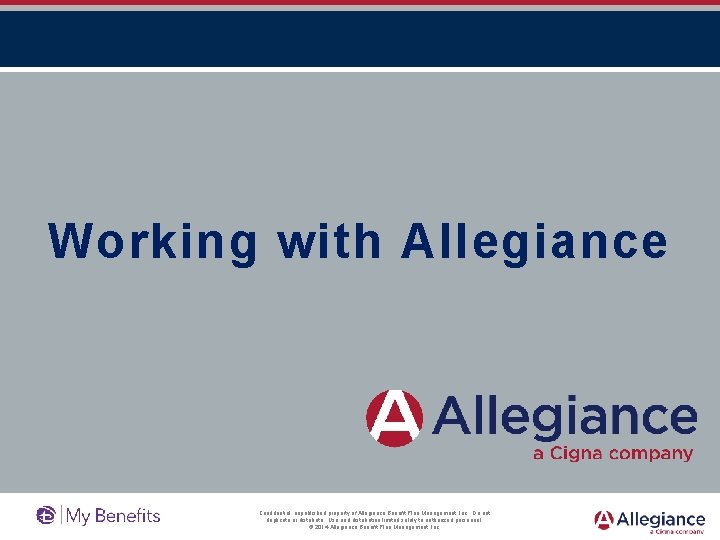 Information for Providers Confidential unpublished property of Allegiance