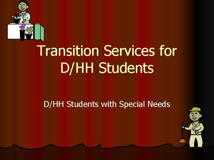 Transition Services for DHH Students with Special Needs