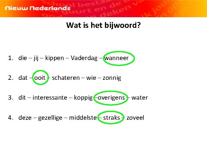 Hoofdstuk 3 Grammatica woordsoorten Bijwoord Noordhoff Uitgevers bv