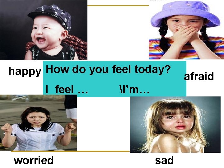 How do you feel happy How do you