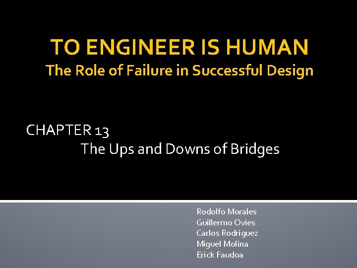 TO ENGINEER IS HUMAN The Role of Failure