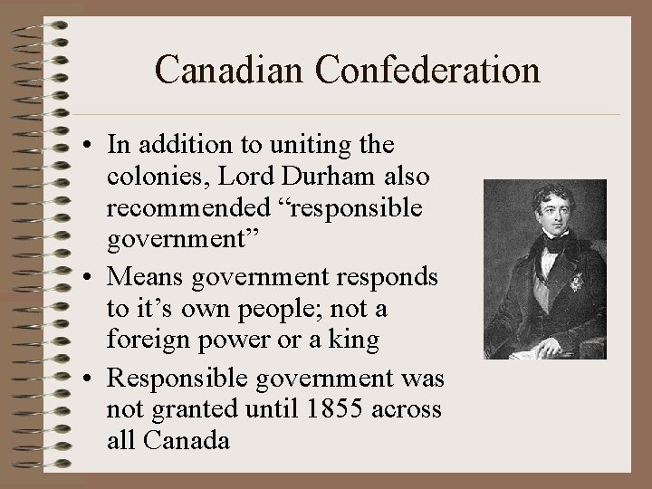Canadian Confederation In addition to uniting the colonies