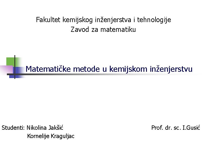 Fakultet kemijskog inenjerstva i tehnologije Zavod za matematiku