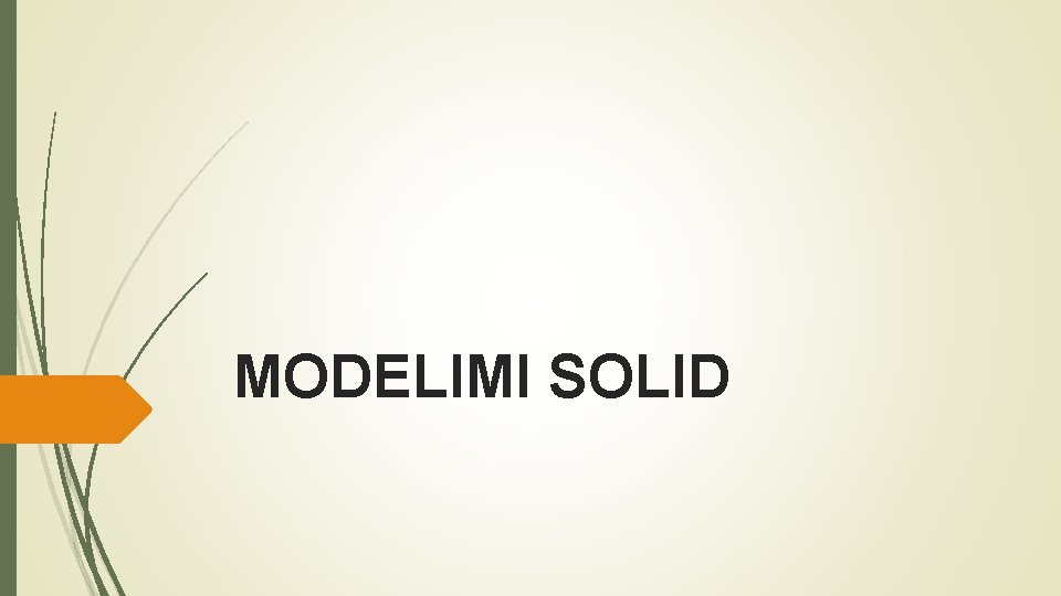 MODELIMI SOLID Trupat solid paraqesin nj numr t