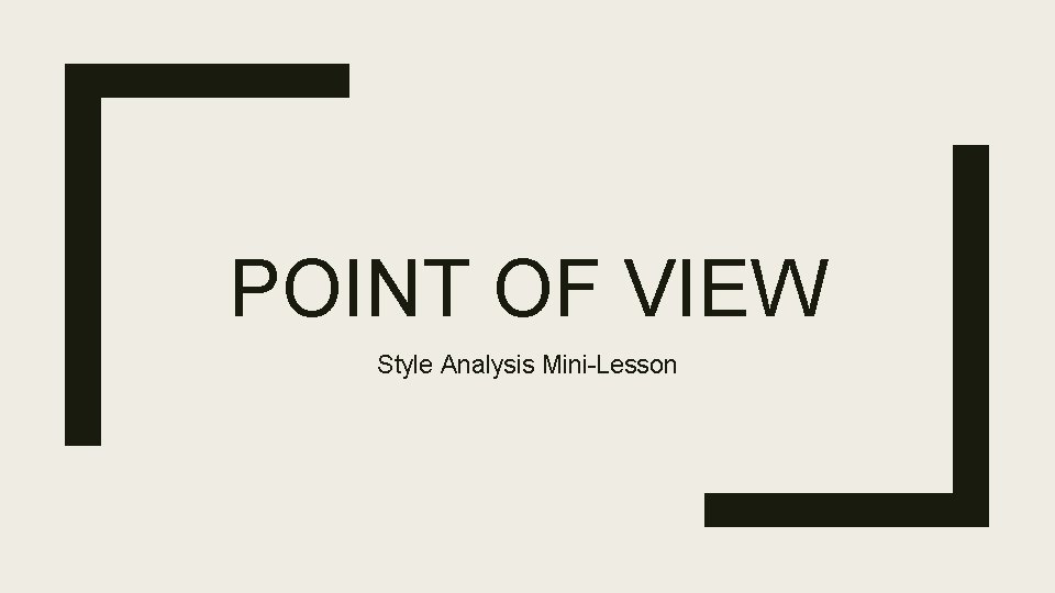 POINT OF VIEW Style Analysis MiniLesson The Basics