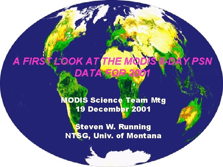 A FIRST LOOK AT THE MODIS 8 DAY