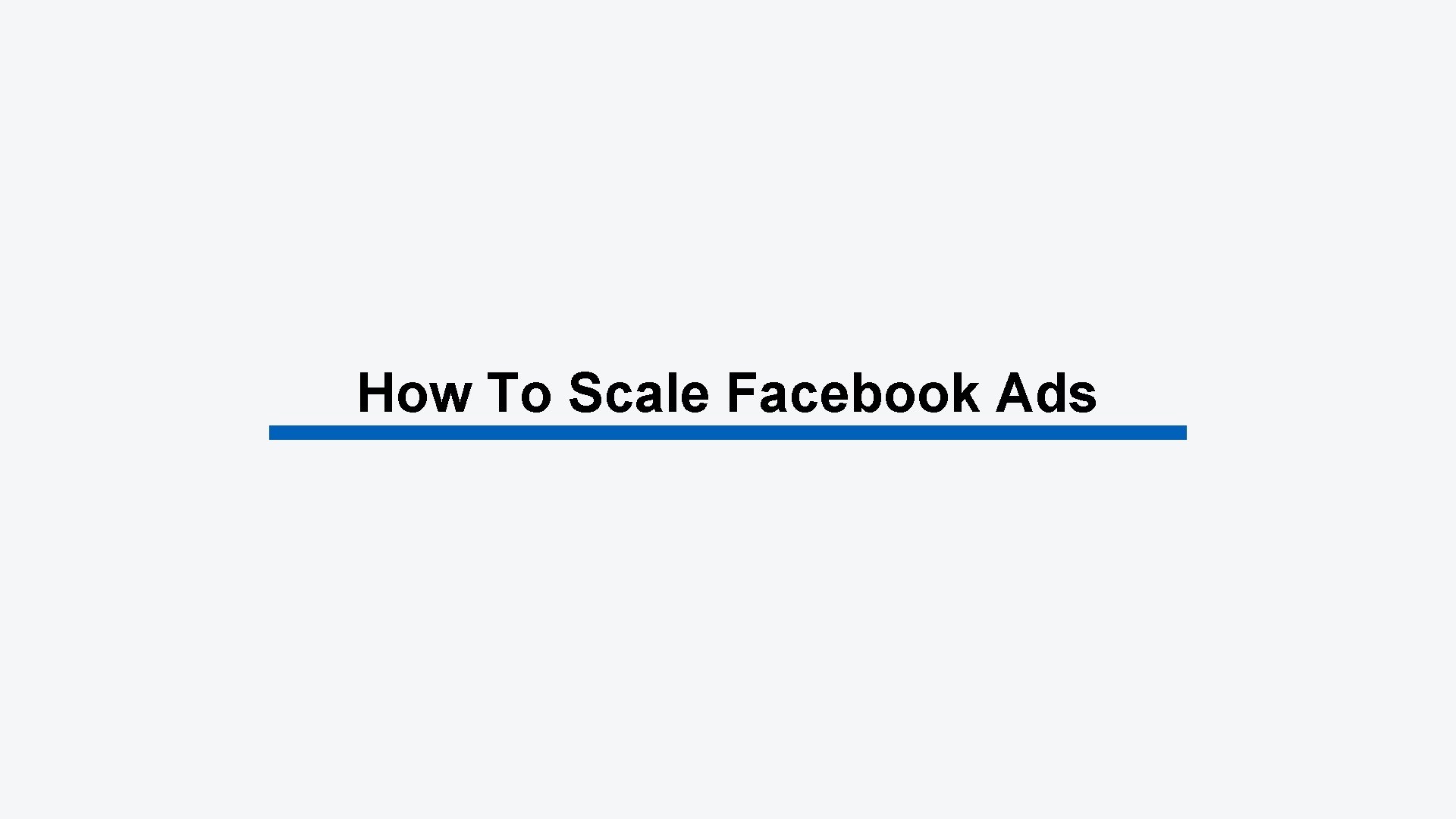 How To Scale Facebook Ads How To Scale
