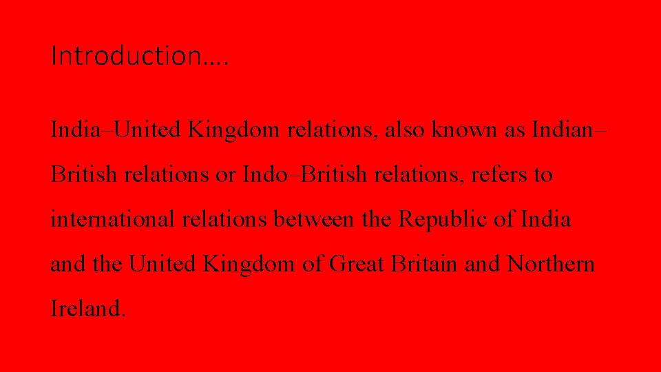 INDIA AND GREAT BRITAIN RELATIONS Introduction IndiaUnited Kingdom