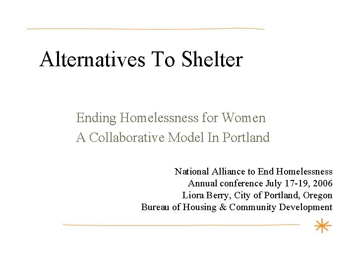 Alternatives To Shelter Ending Homelessness for Women A