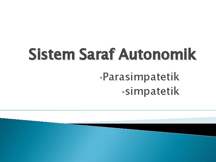 Sistem Saraf Autonomik Parasimpatetik simpatetik Organization of the