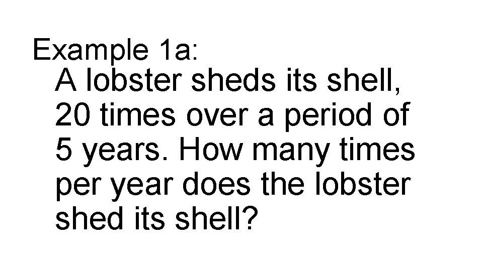 Example 1 a A lobster sheds its shell