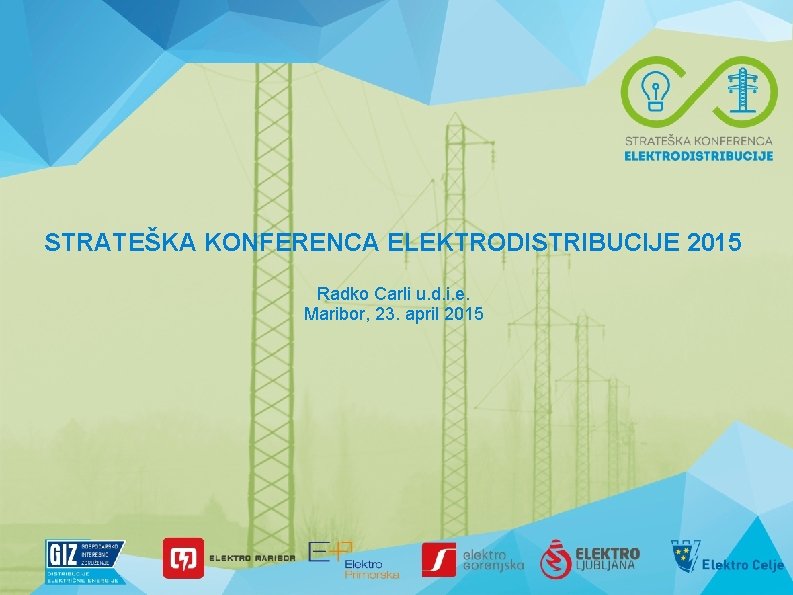 STRATEKA KONFERENCA ELEKTRODISTRIBUCIJE 2015 Radko Carli u d