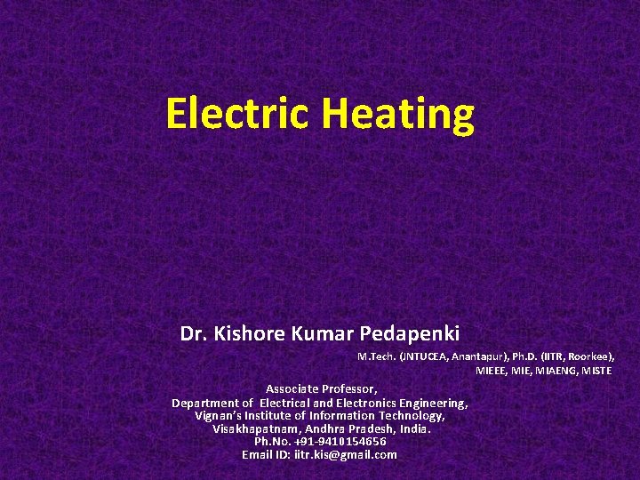 Electric Heating Dr Kishore Kumar Pedapenki M Tech