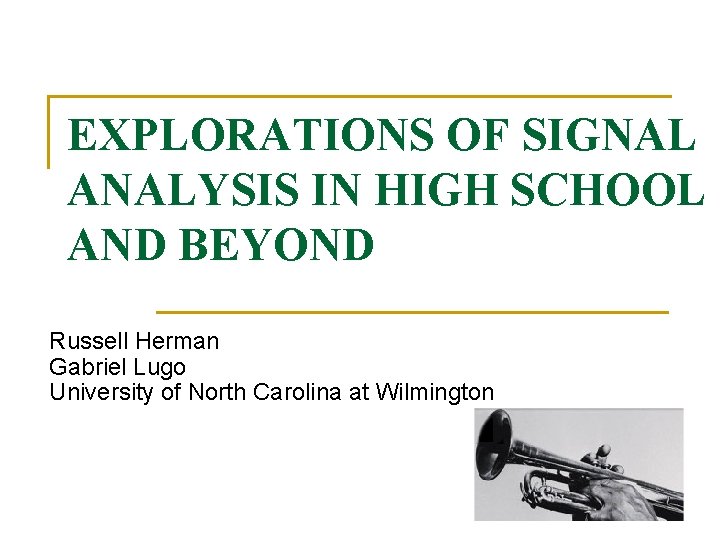 EXPLORATIONS OF SIGNAL ANALYSIS IN HIGH SCHOOL AND