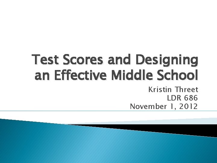 Test Scores and Designing an Effective Middle School