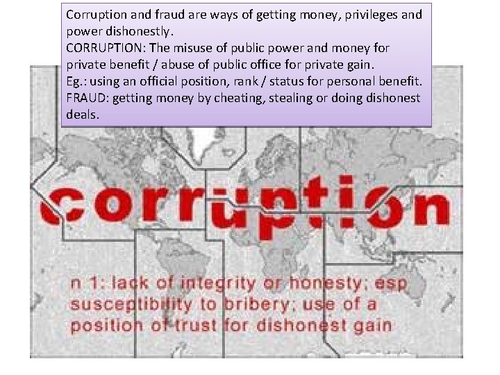 Corruption and fraud are ways of getting money