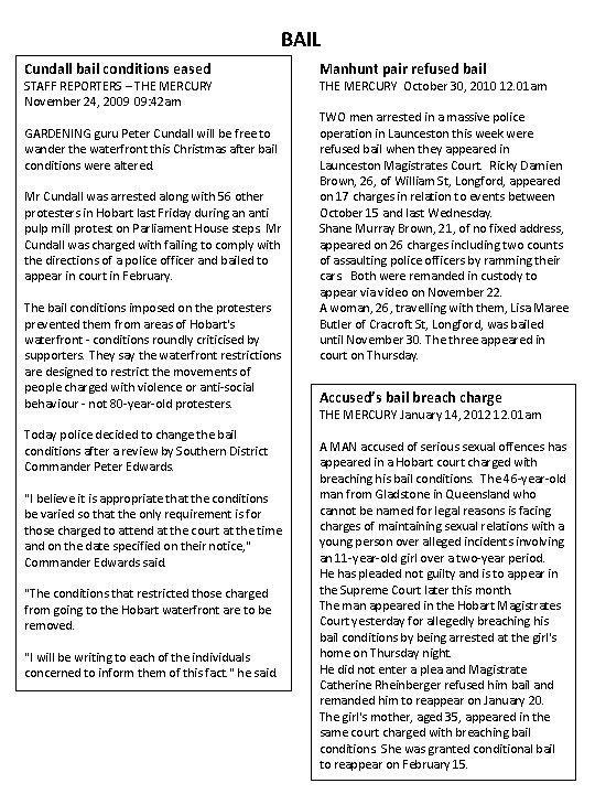 BAIL Cundall bail conditions eased STAFF REPORTERS THE