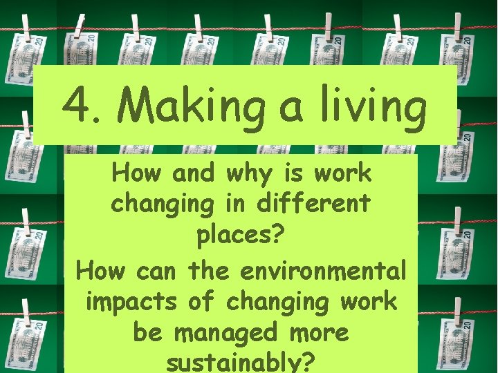 4 Making a living How and why is