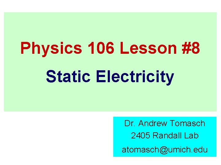 Physics 106 Lesson 8 Static Electricity Dr Andrew