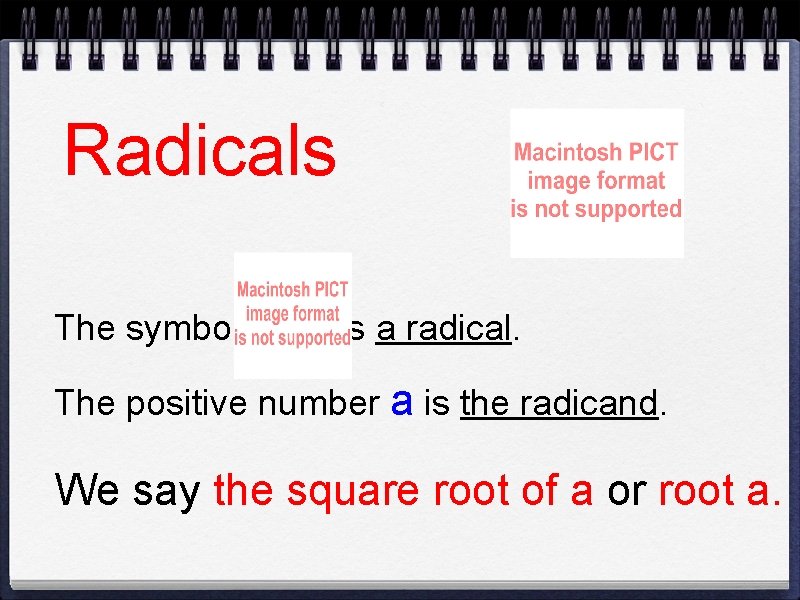 Radicals Radicals The symbol is a radical The