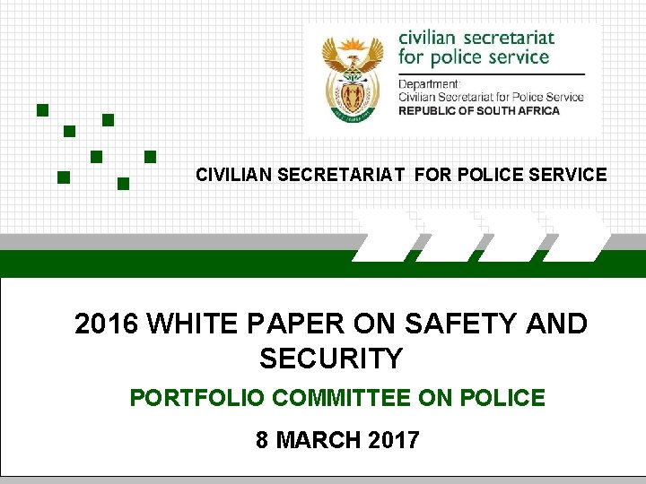 CIVILIAN SECRETARIAT FOR POLICE SERVICE 2016 WHITE PAPER