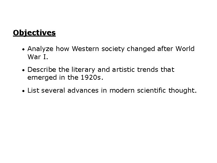 Objectives Analyze how Western society changed after World