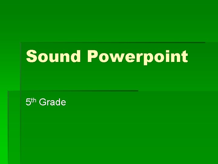 Sound Powerpoint 5 th Grade 5 2 Force
