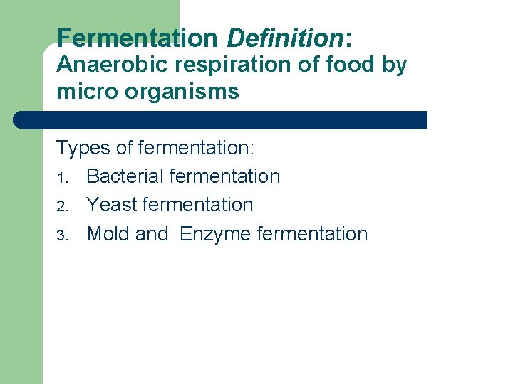 Fermentation The good the bad and the smelly