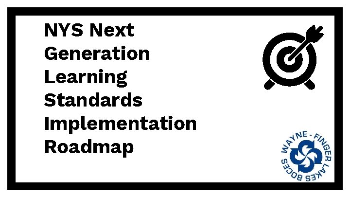 NYS Next Generation Learning Standards Implementation Roadmap Three