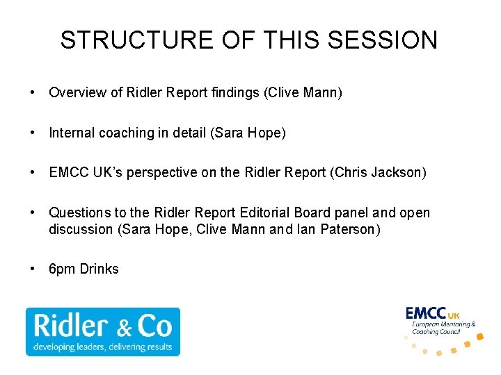 STRUCTURE OF THIS SESSION Overview of Ridler Report