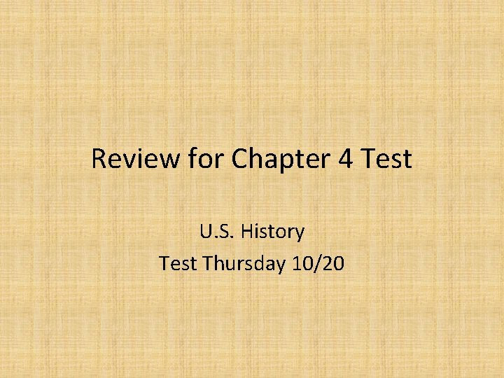 Review for Chapter 4 Test U S History