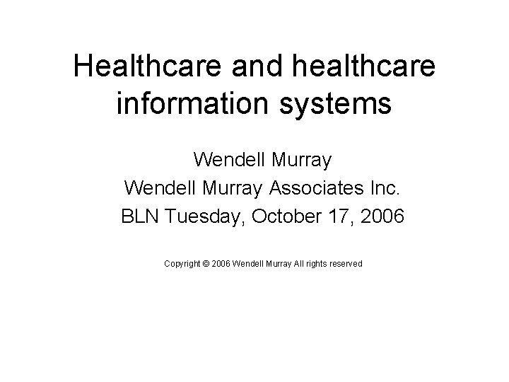 Healthcare and healthcare information systems Wendell Murray Associates