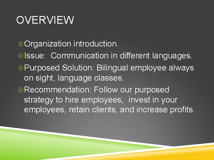 LANGUAGE BARRIER Alejandro Maldonado Jeffery Mc Mahon OVERVIEW