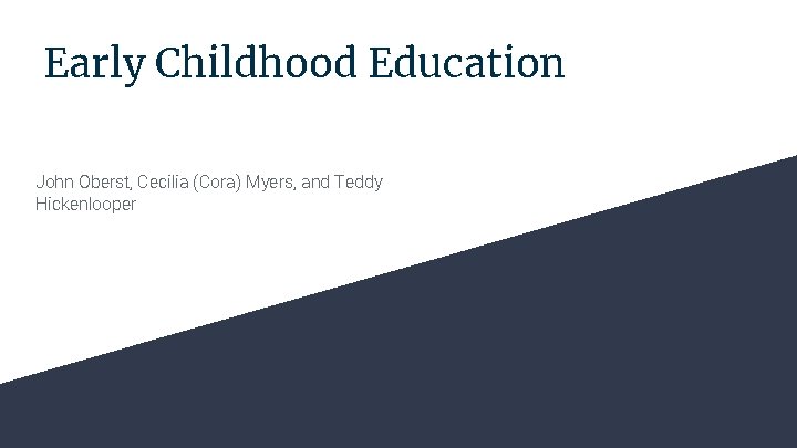 Early Childhood Education John Oberst Cecilia Cora Myers
