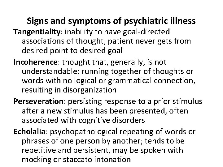 Signs and symptoms of psychiatric illness Signs and