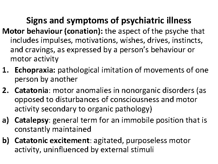 Signs and symptoms of psychiatric illness Signs and