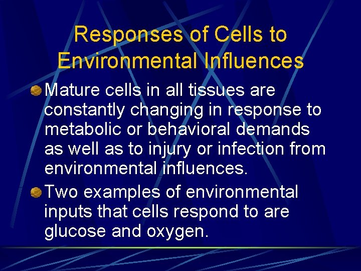 Responses of Cells to Environmental Influences By Kari