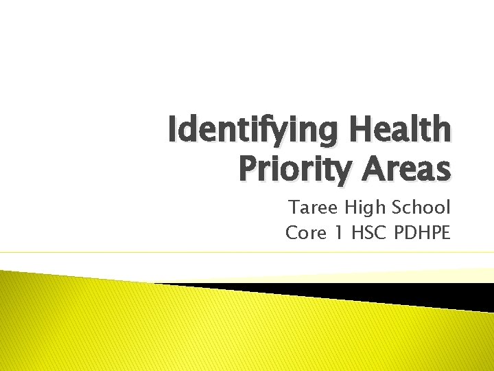 Identifying Health Priority Areas Taree High School Core