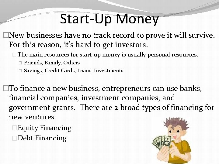 Financing the Small Business StartUp What youll learn
