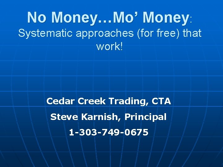 No MoneyMo Money Systematic approaches for free that