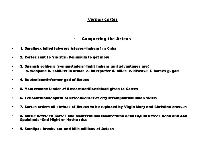 Hernan Cortes Conquering the Aztecs 1 Smallpox killed