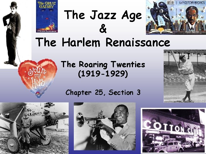 The Jazz Age The Harlem Renaissance The Roaring