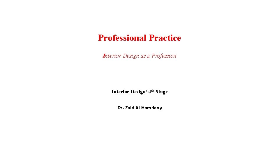 Professional Practice Interior Design as a Profession Interior