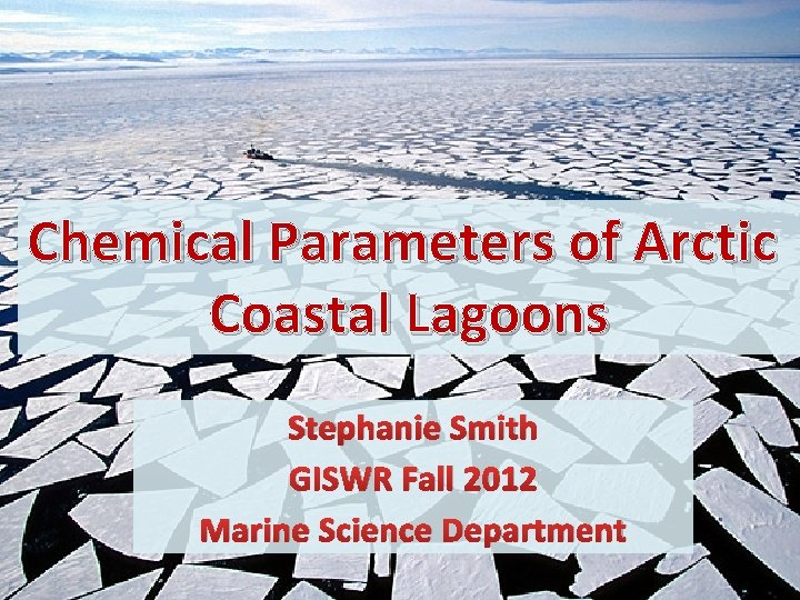 Chemical Parameters of Arctic Coastal Lagoons Stephanie Smith