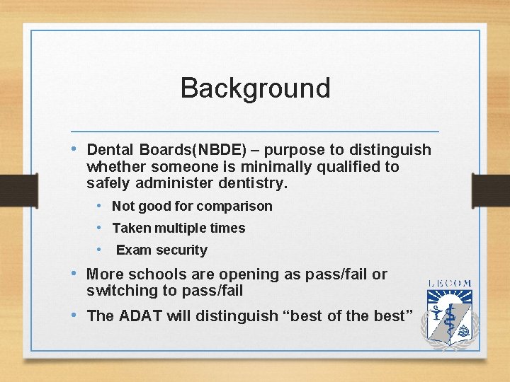 Advanced Dental Admission Test ADAT Logan Poff Background