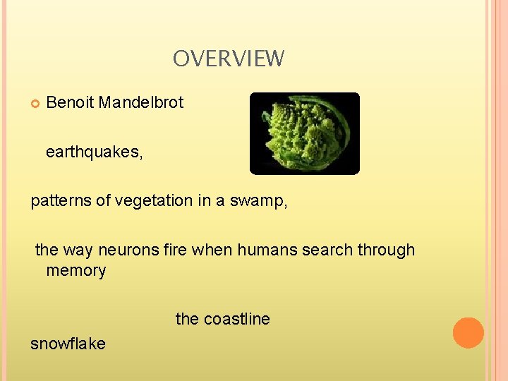 FRACTALS POETRY OVERVIEW Benoit Mandelbrot earthquakes patterns of