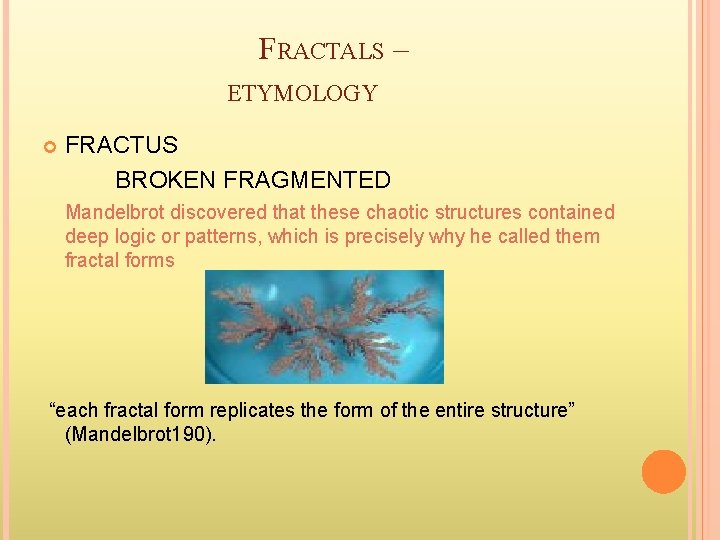 FRACTALS POETRY OVERVIEW Benoit Mandelbrot earthquakes patterns of
