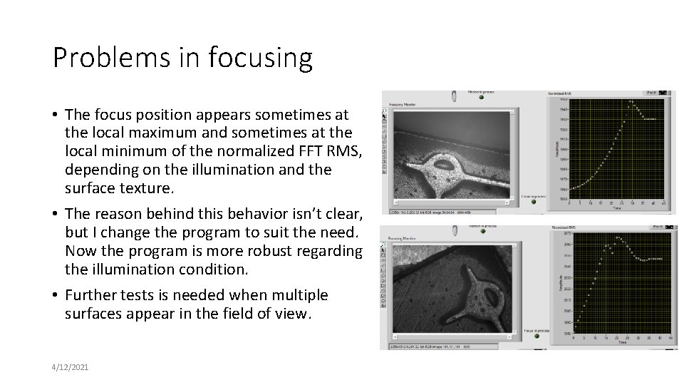 Problems in focusing The focus position appears sometimes