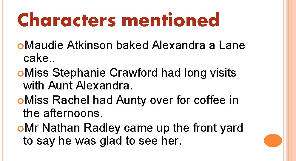 Chapter 13 Characters mentioned Maudie Atkinson baked Alexandra